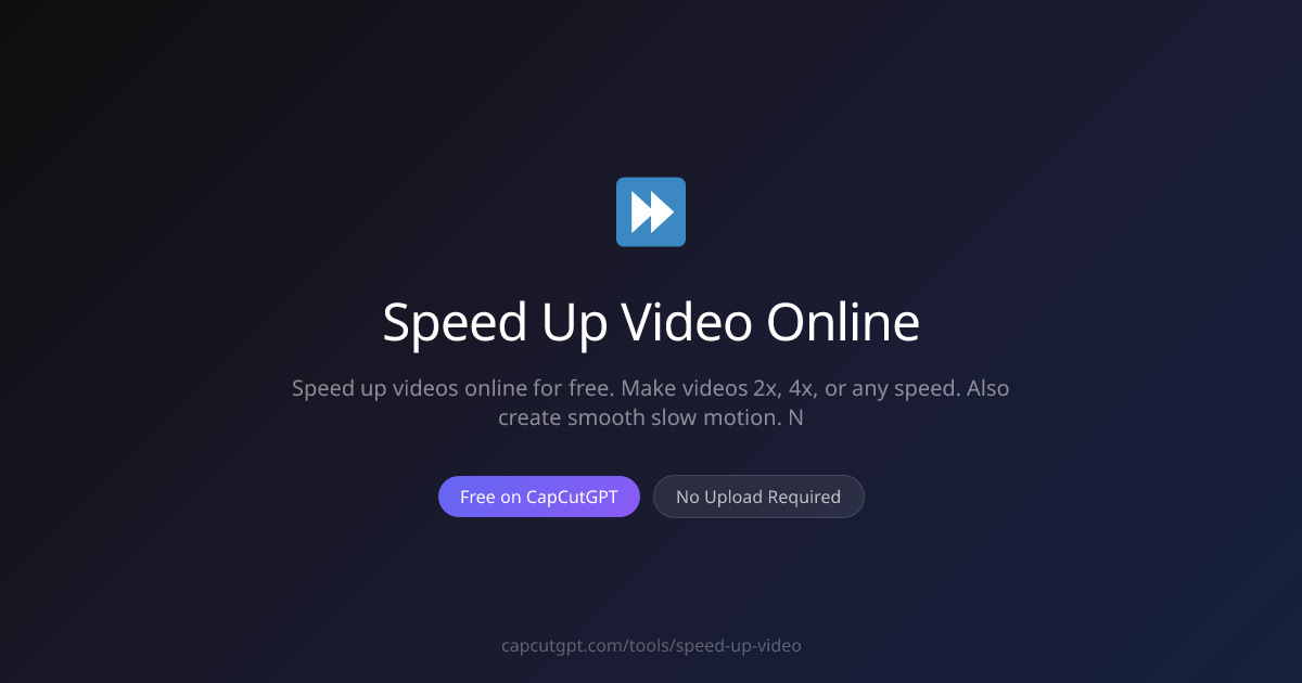 Speed Up Video Online - 2x 4x 8x Faster Free | CapCutGPT
